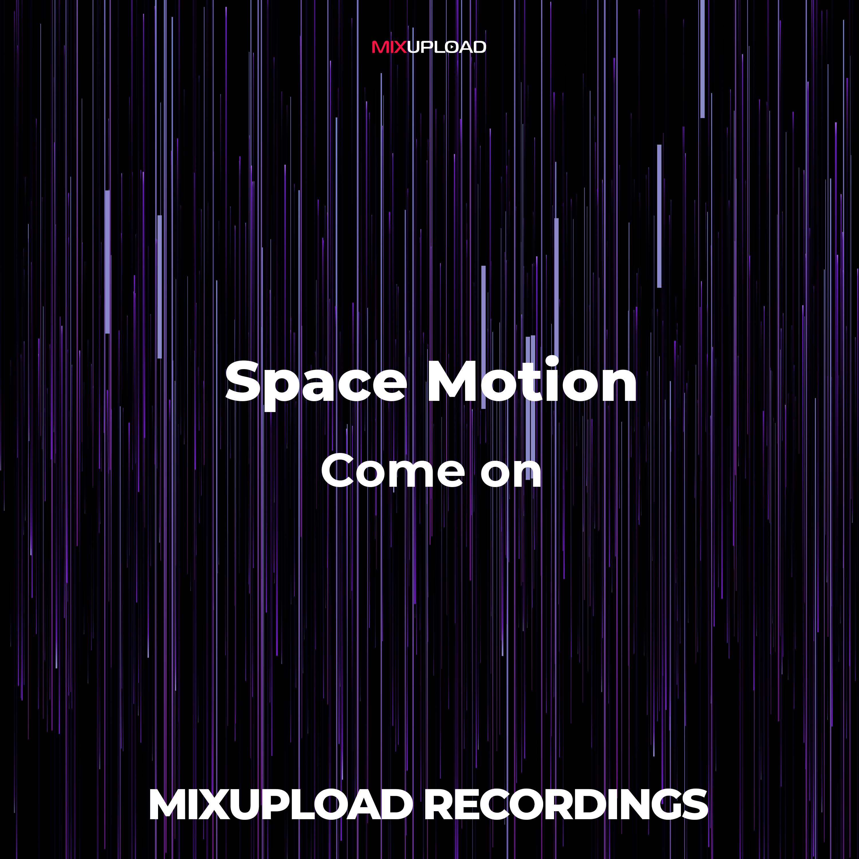 Space Motion & DJ Dejan Manojlovic — Come On (Original Mix) | Free ...